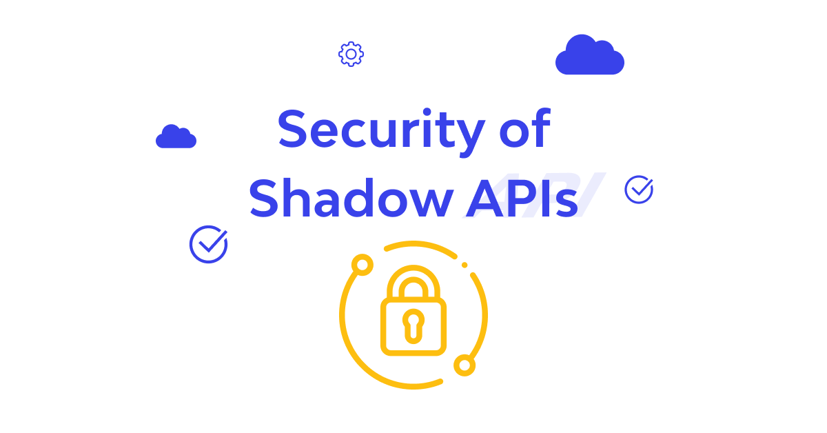 What are Shadow APIs and How to protect it